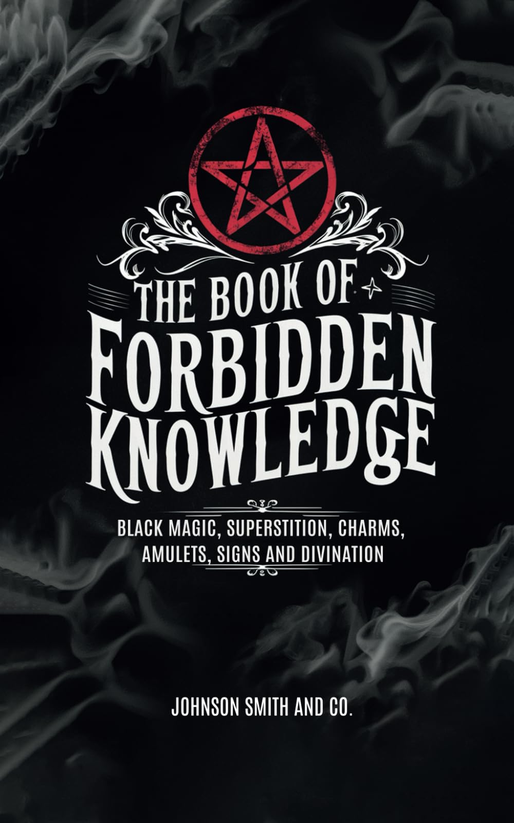 The Book of Forbidden Knowledge: The Complete Occult Books of Black ...