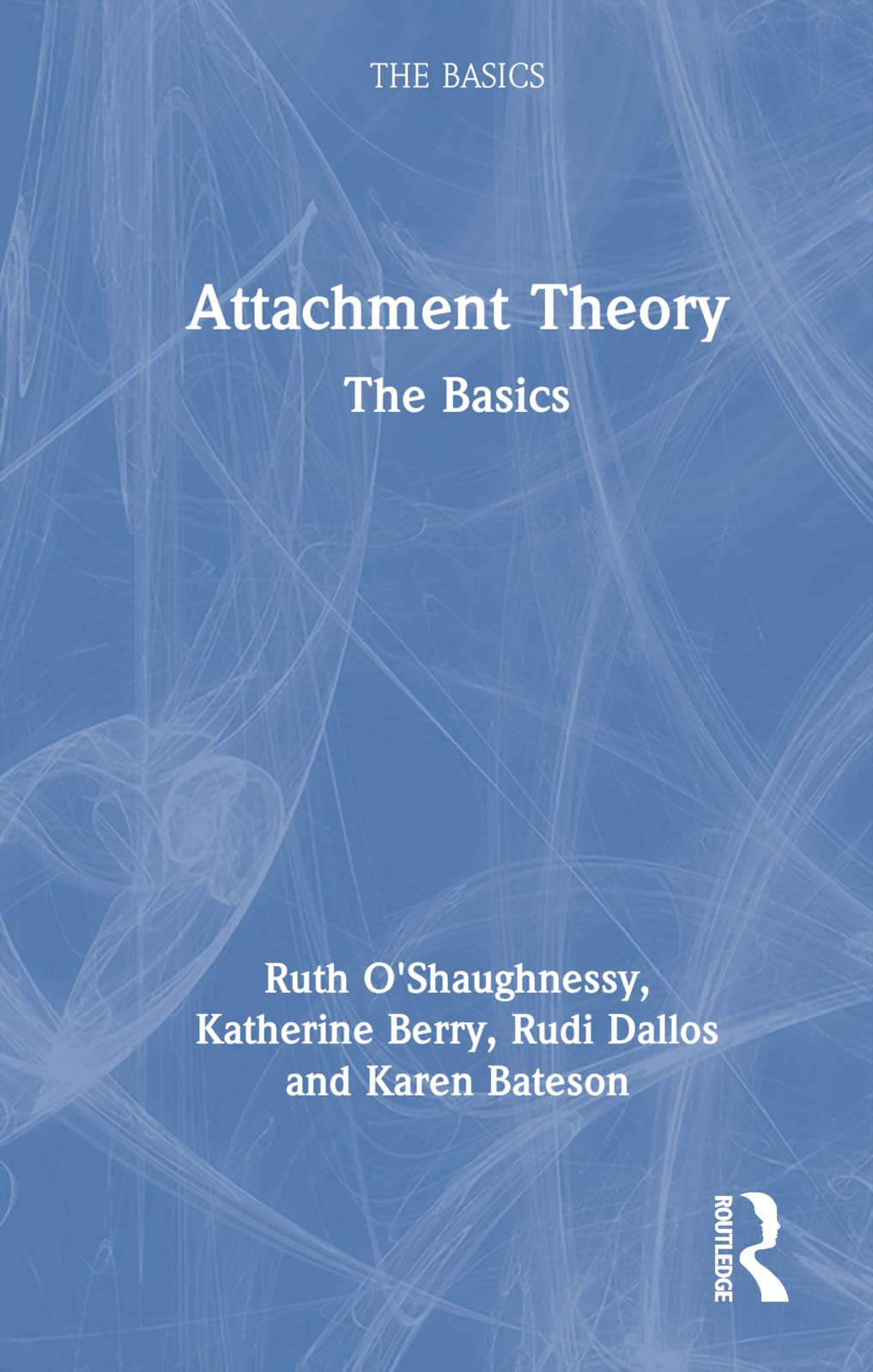 Amazon.com: Attachment Theory: The Basics: 9781138569997: O'Shaughnessy ...