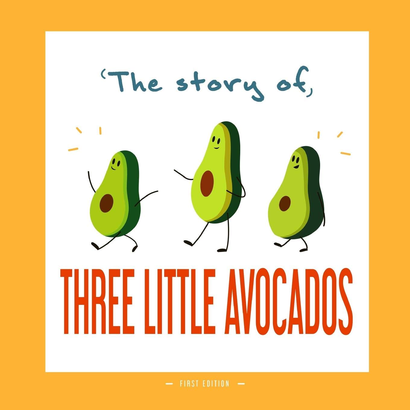 Buy The Story Of Three Little Avocados A DIFFERENT VERSION OF THE CLASSIC FAIRY TALE OF THE buy-the-story-of-three-little-avocados-a-different-version-of-the-classic-fairy-tale-of-the