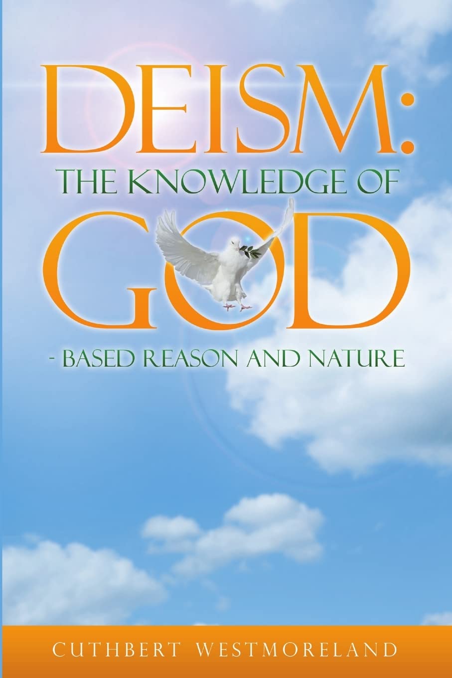 DEISM: The Knowledge of GOD - Based Reason and Nature: Westmoreland ...