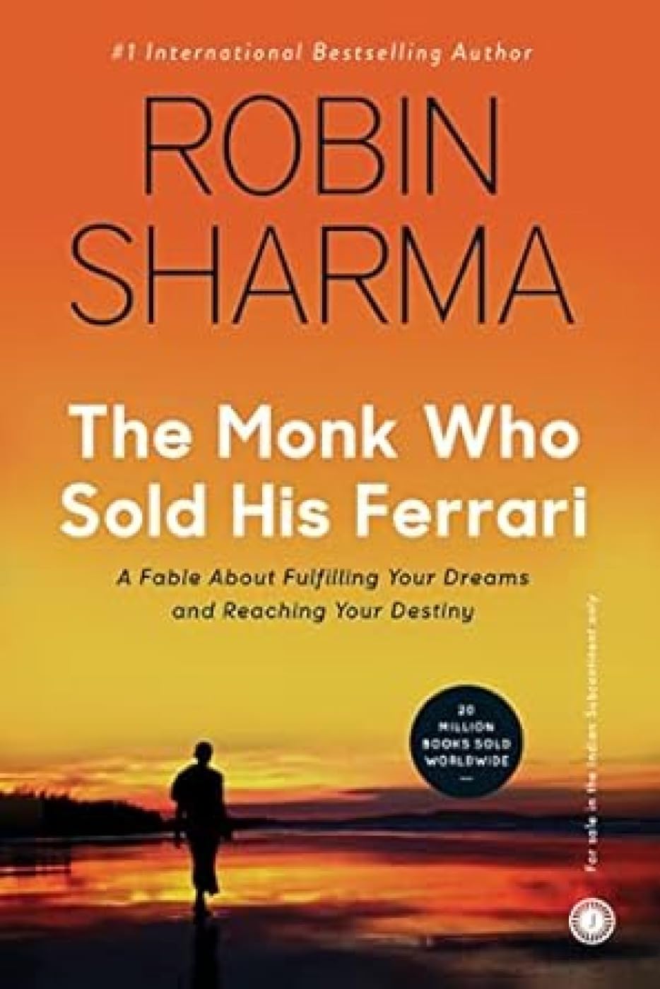 The Monk Who Sold His Ferrari: A Fable About Fulfilling Our Dreams and ...