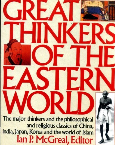 Great Thinkers of the Eastern World: McGreal, Ian P. (editor ...
