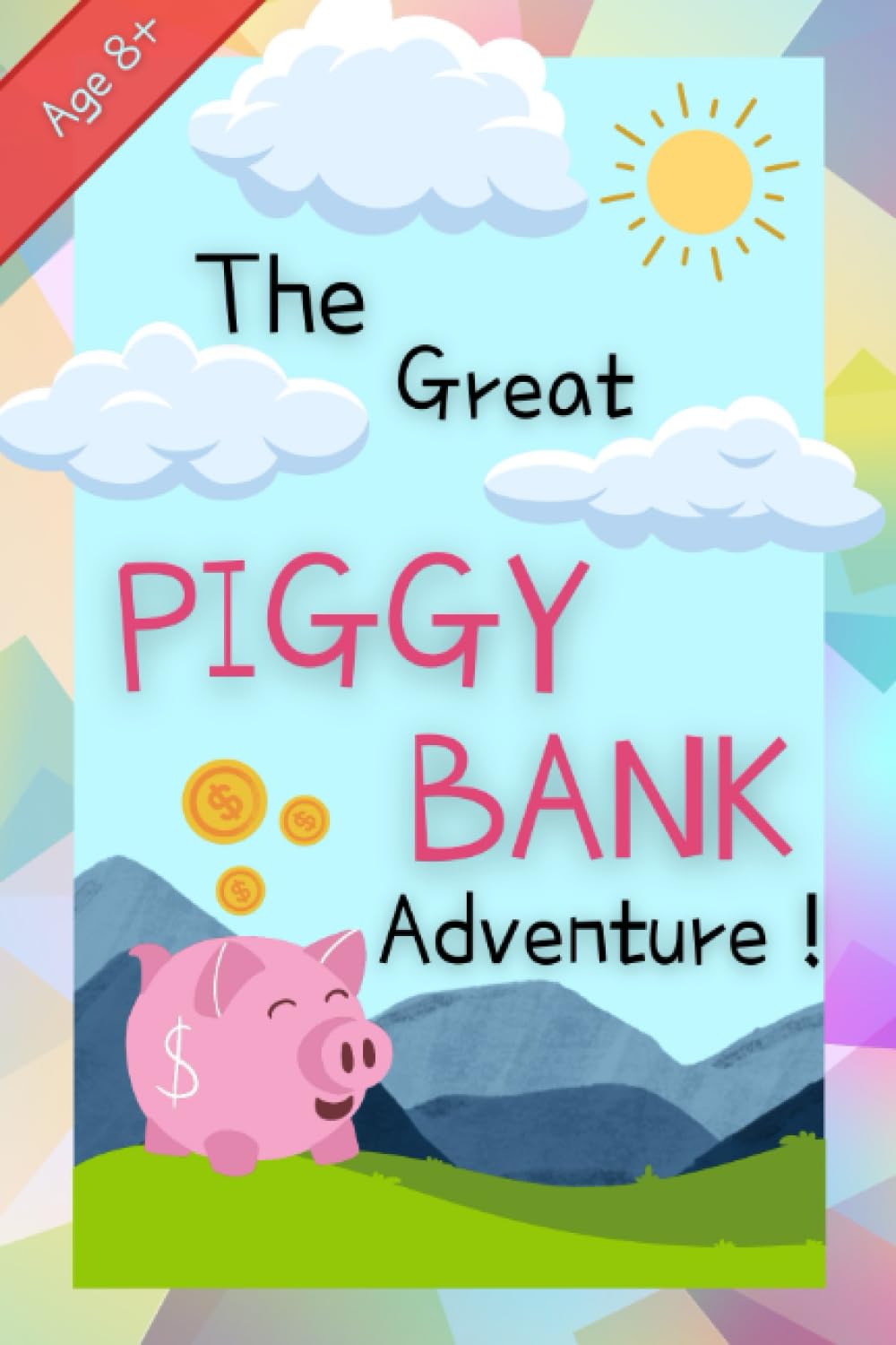 The Great Piggy Bank Adventure : Teaching Kids about Saving and ...