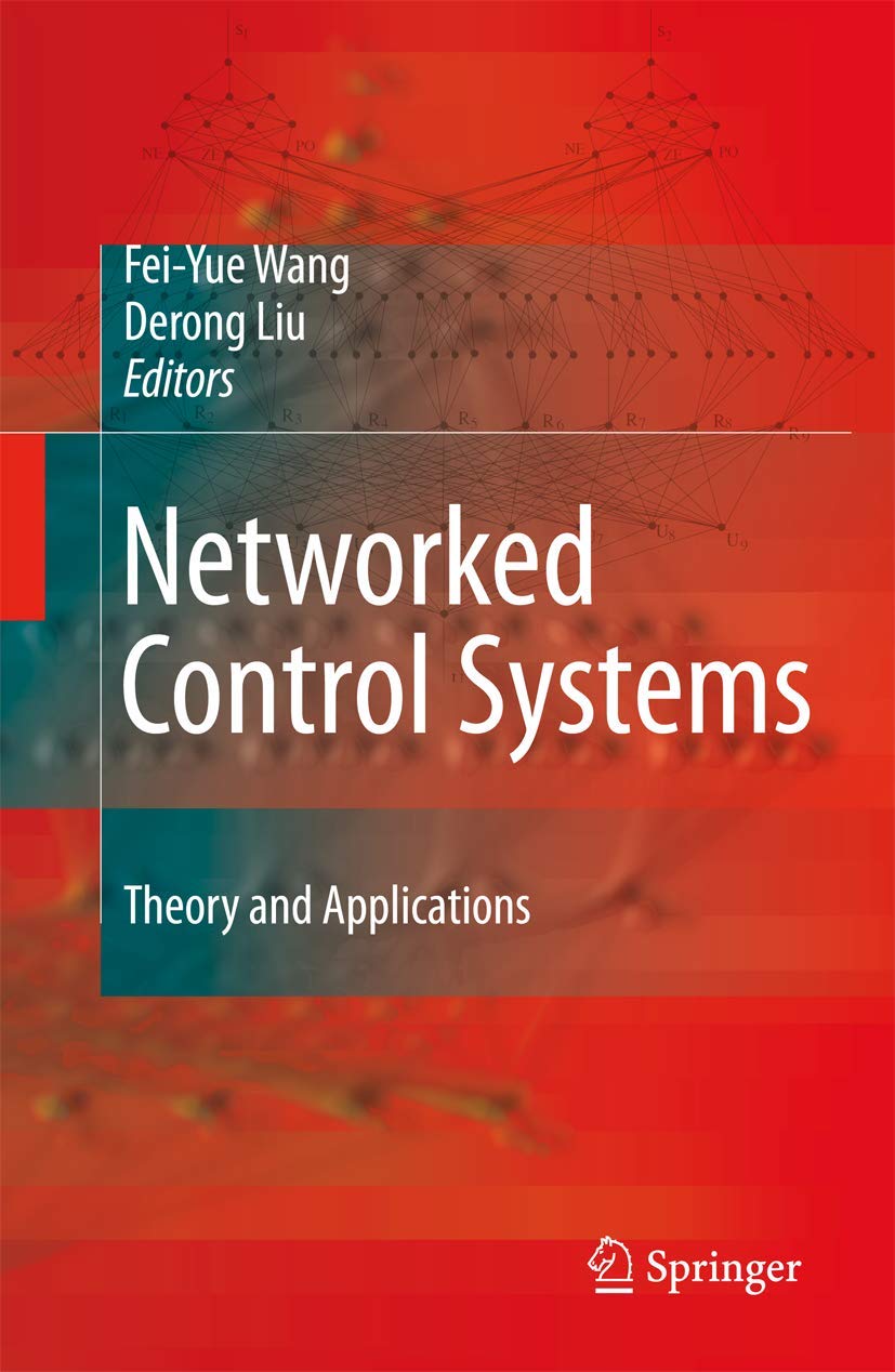 Networked Control Systems: Theory and Applications: Wang, Fei-Yue, Liu ...