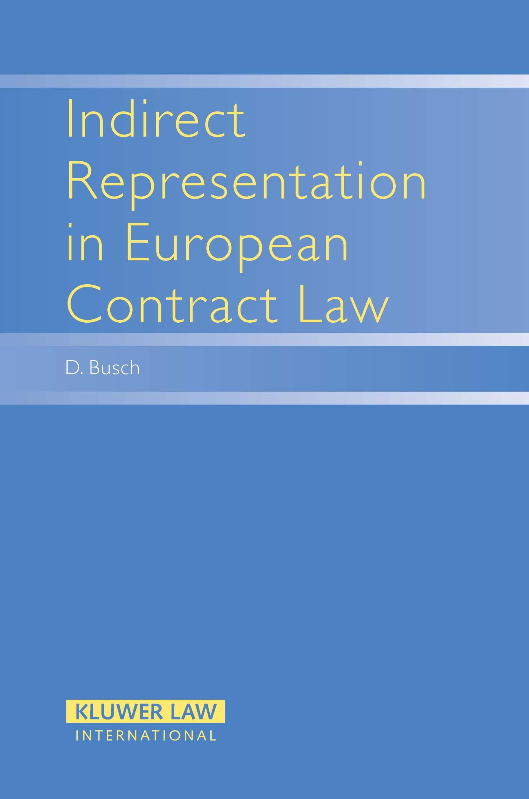 Indirect Representation in European Contract Law (Principles of ...