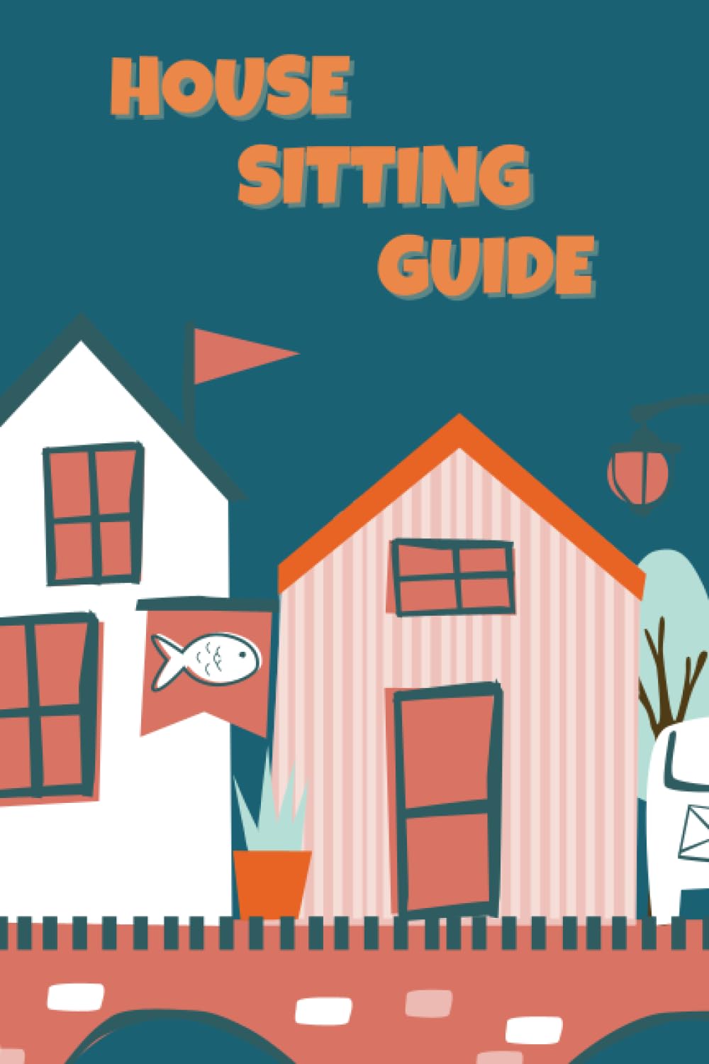 House Sitting Guide Logbook: Record vital home information and ...