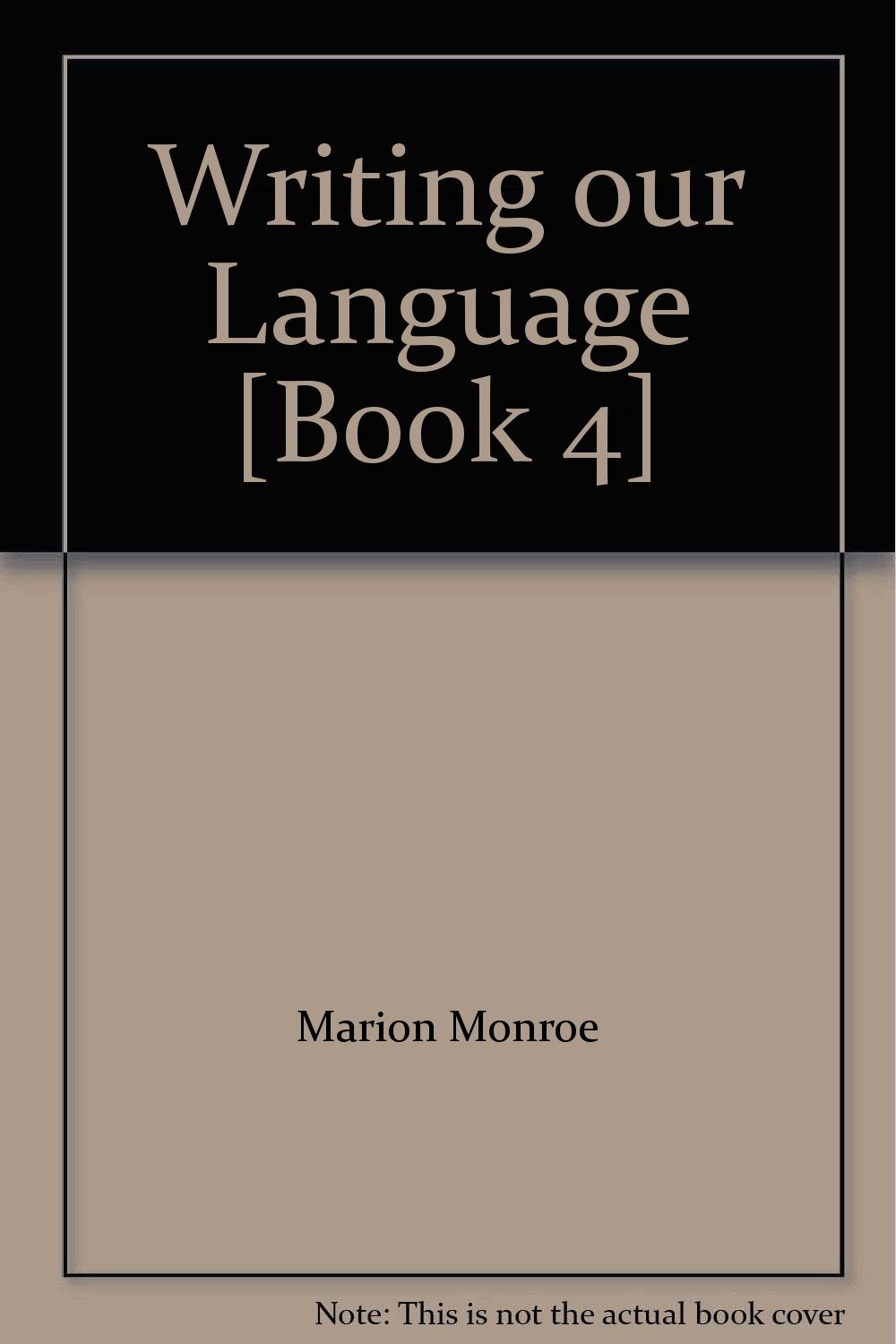 Writing our Language [Book 4]: Marion Monroe, James Higa: Amazon.com: Books