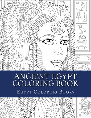 Ancient Egypt Coloring Book: Egypt Coloring Patterns For Grown Ups ...