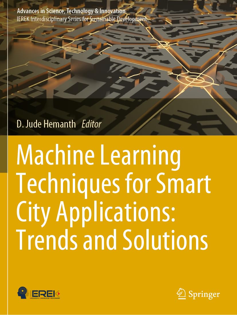 Buy Machine Learning Techniques For Smart City Applications Trends And Solutions Advances In