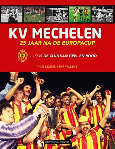 Amazon.co.jp: KV Mechelen: 25 jaar na de Europacup : Delrue, Thijs ...