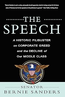 The Speech: A Historic Filibuster on Corporate Greed and the Decline of ...