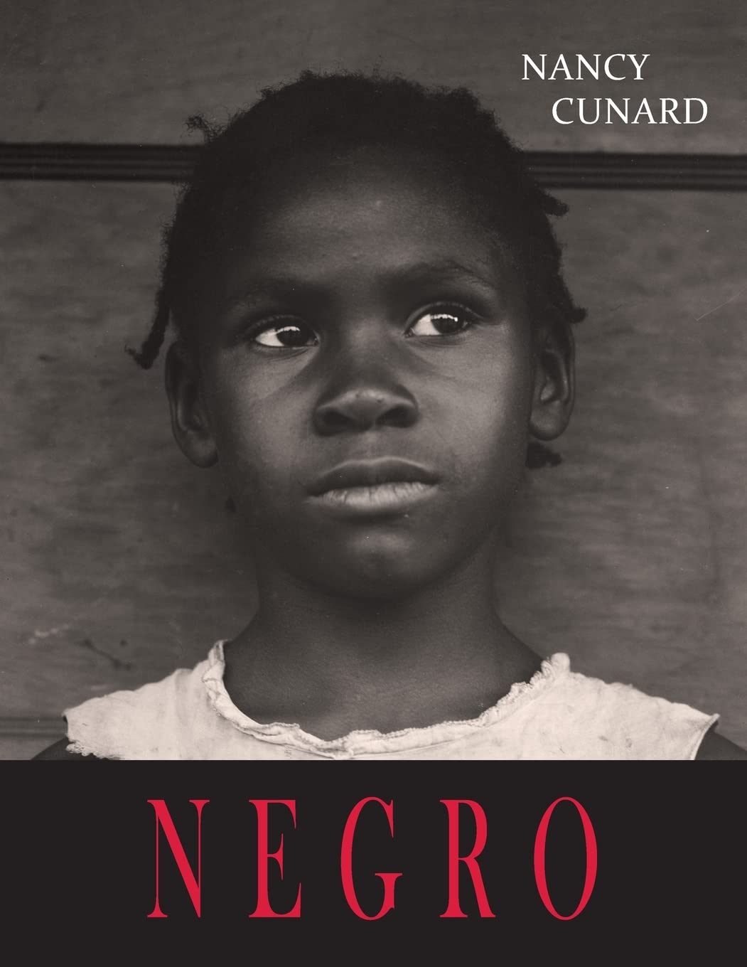 Negro: An Anthology: Cunard, Nancy: 9781946963598: Amazon.com: Books
