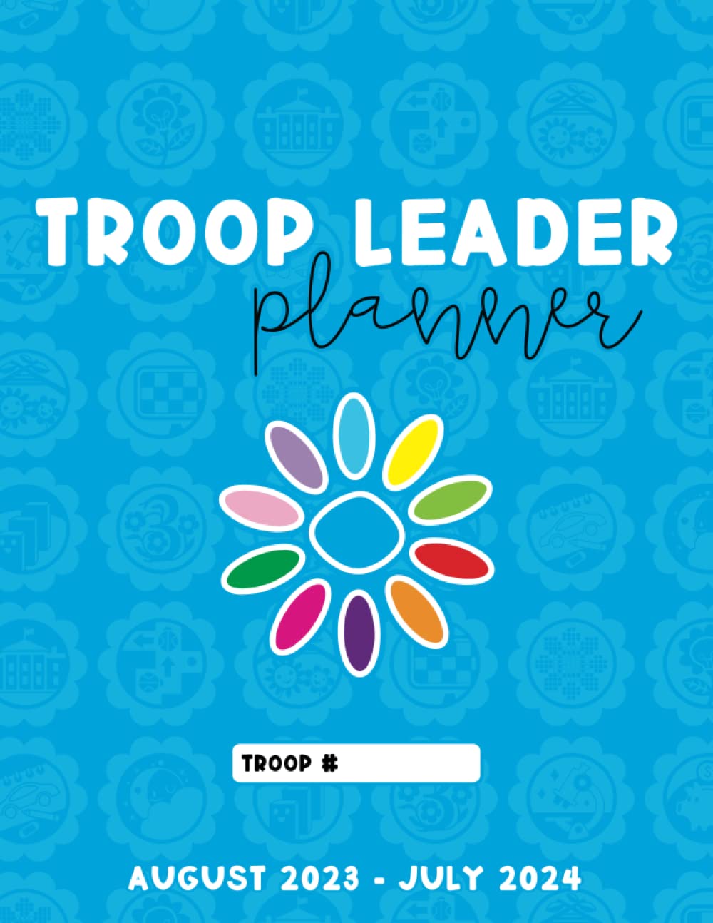 Troop Leader Planner 2023-2024: The Essential Organizer For Busy Scout Leaders, Designed For ...