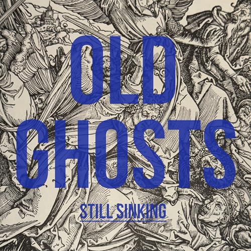 Still Sinking [Explicit] : Old Ghosts: Amazon.fr: Téléchargement de Musique