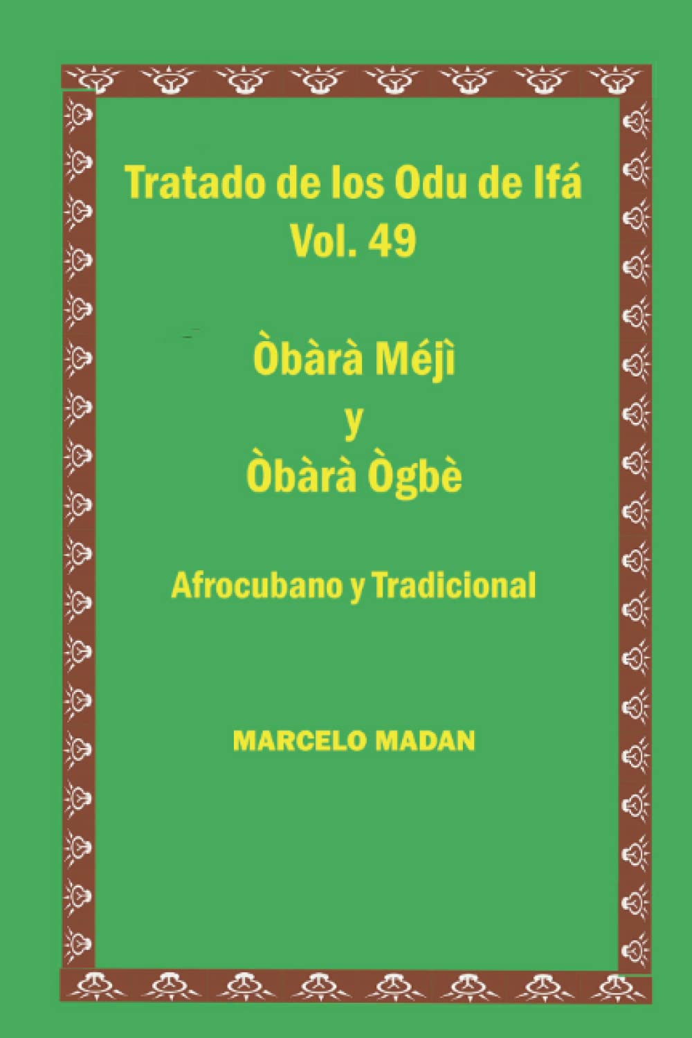 Amazon.com: TRATADO DE IFA Vol. 49 OBARA MEJI Y OBARA OGBE (TRATADO DE LOS 256 ODU DE IFA EN ...