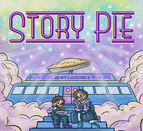 Story Pie eBook : DeFinis, Lori, Dyer, Bryan: Amazon.com.au: Kindle Store