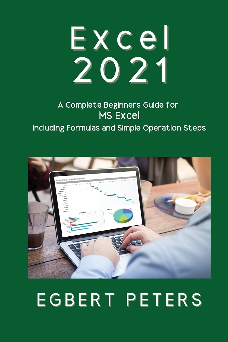 Buy Excel 2021: A Complete Beginners Guide for MS Excel including Formulas and Simple Operation ...