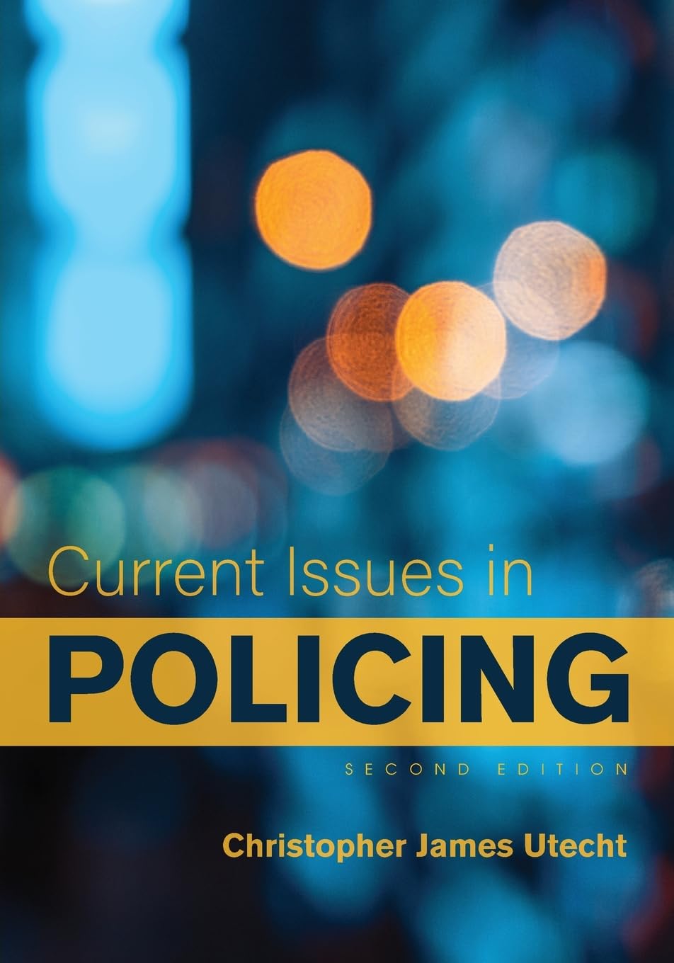Current Issues in Policing: Utecht, Christopher James: 9781793584656 ...