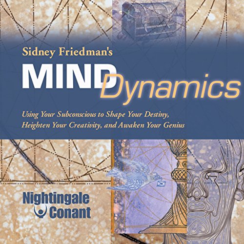 Amazon.com: Mind Dynamics: Using Your Subconscious to Shape Your Destiny, Heighten Your ...
