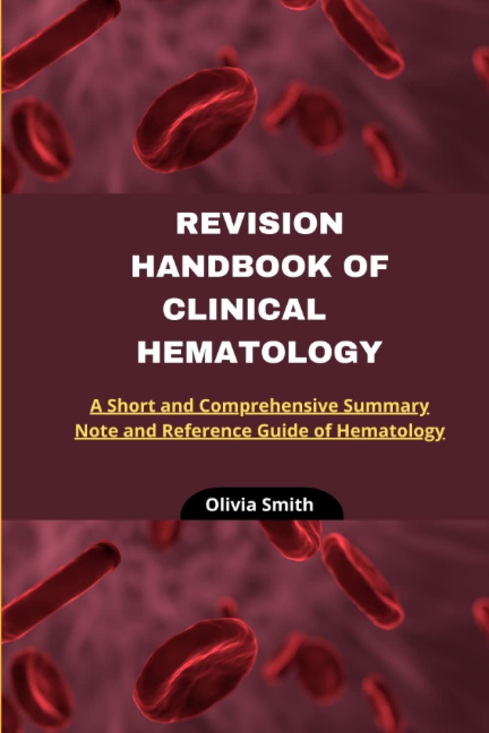 REVISION HANDBOOK OF CLINICAL HEMATOLOGY: A Short and Comprehensive ...