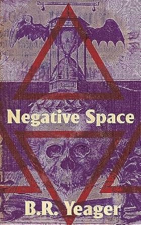 Negative Space: Yeager, B.R.: 9781733569453: Books - Amazon.ca