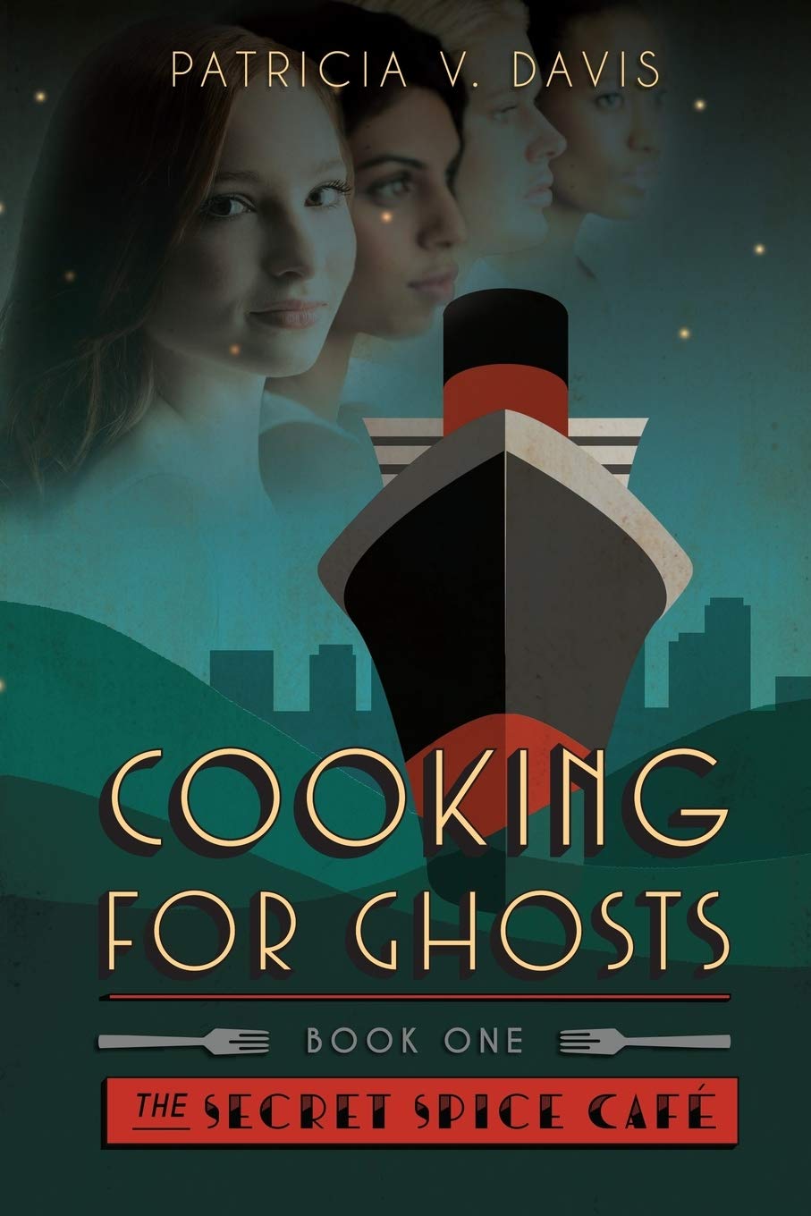 Cooking for Ghosts: Book I The Secret Spice Cafe Trilogy (Secret Spice ...