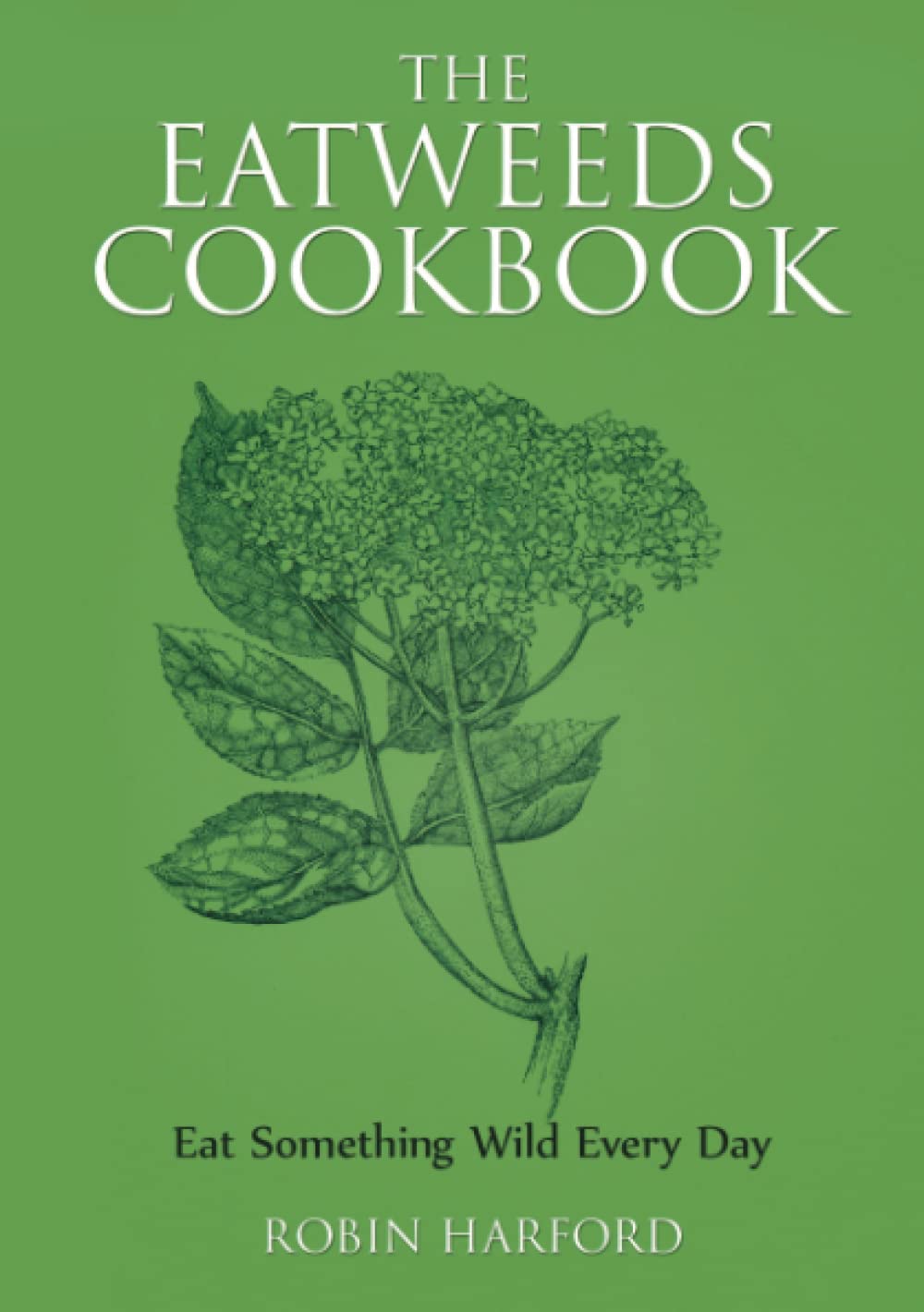 Eatweeds Cookbook: Amazon.co.uk: Harford, Robin: 9780993467202: Books
