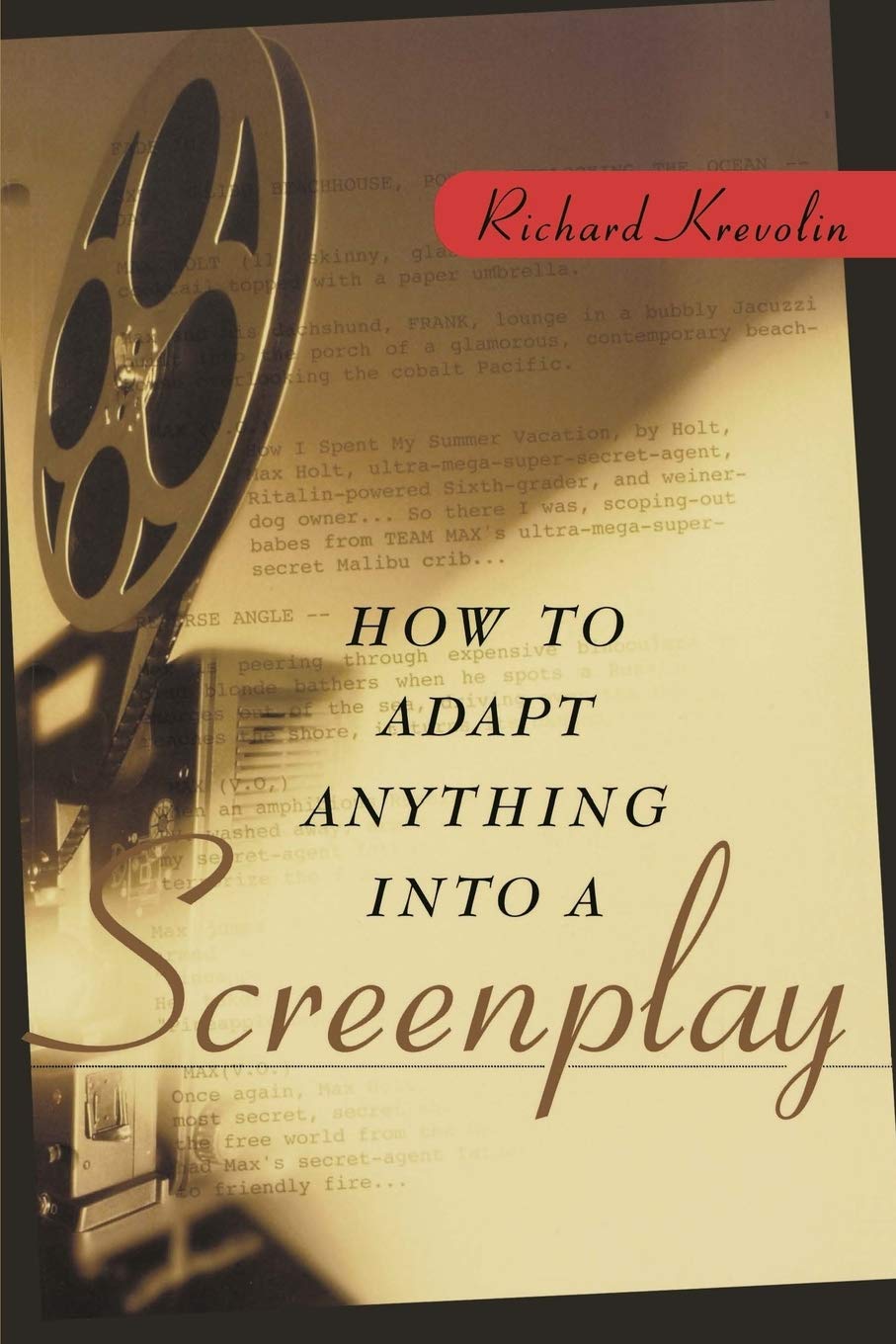 How to Adapt Anything into a Screenplay: Krevolin, Richard ...