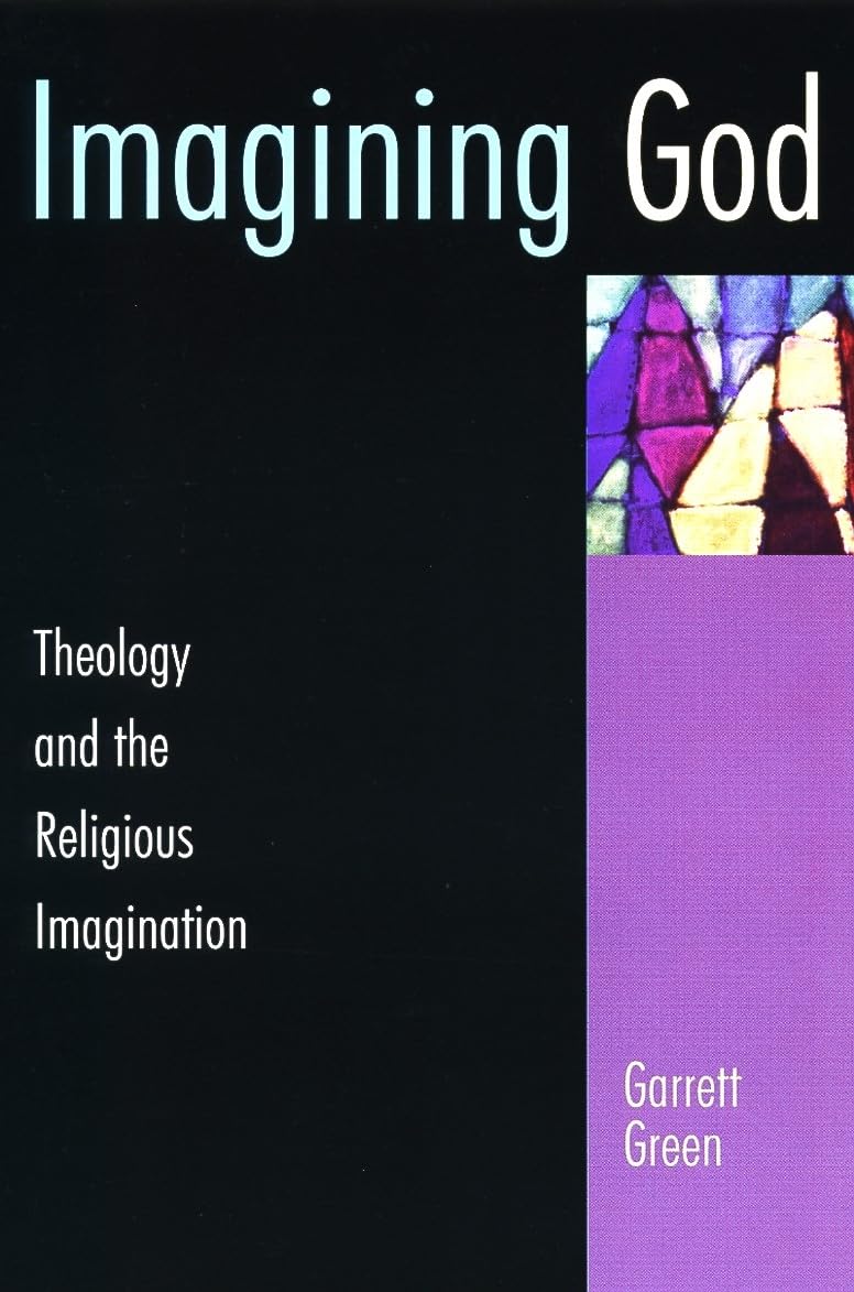 Imagining God: Theology and the Religious Imagination: Garrett Green ...