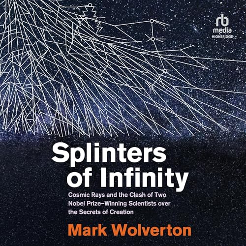Amazon.com: Splinters of Infinity: Cosmic Rays and the Clash of Two ...