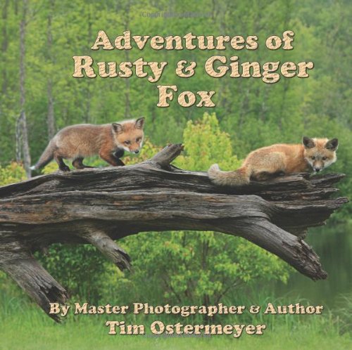 Adventures of Rusty & Ginger Fox: Ostermeyer, Tim, Ostermeyer, Tim ...