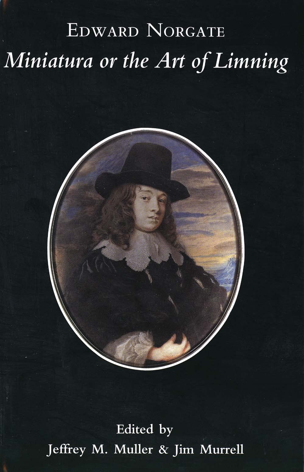 Jeffrey Muller Miniatura Or The Art Of Limning (Paul Mellon Centre For