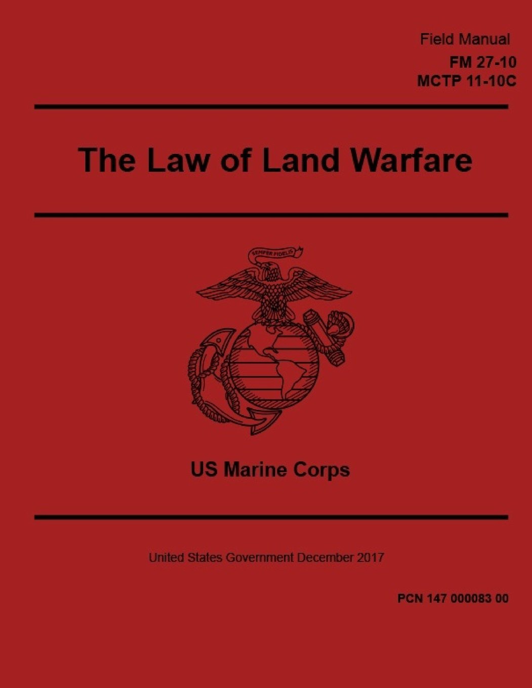 Field Manual FM 27-10 MCTP 11-10C The Law of Land Warfare December 2017 ...