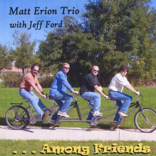 Play Among Friends by Matt Erion Trio with Jeff Ford on Amazon Music