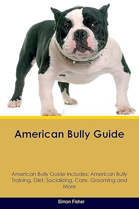 American Bully Guide American Bully Guide Includes: American Bully ...