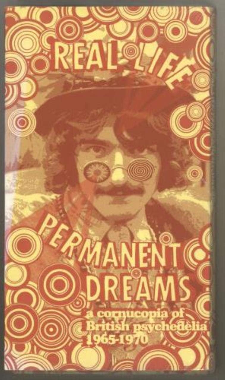 Real Life Permanent Dreams: A Cornucopia of British Psychedlia, 1965 ...