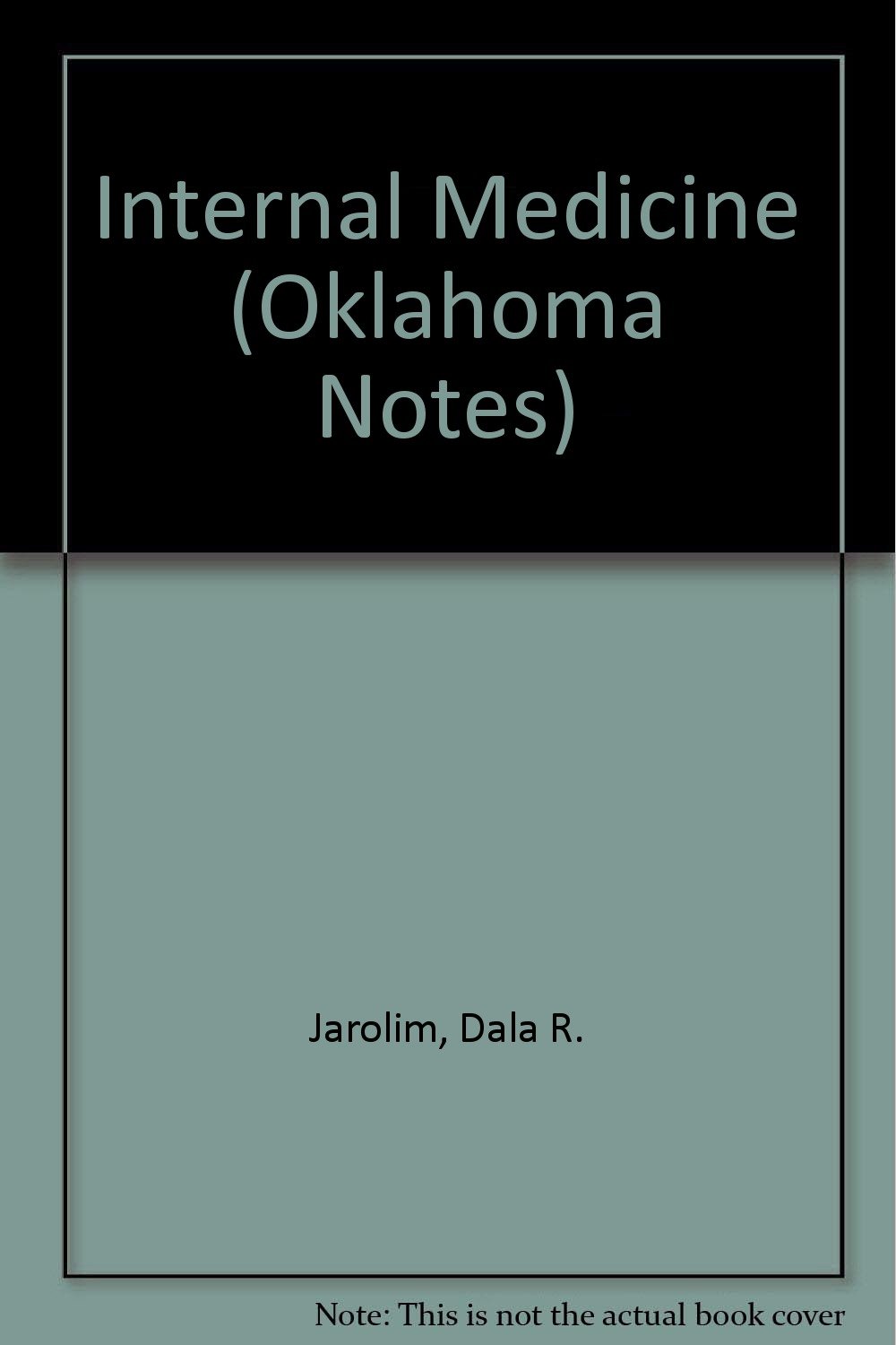 Internal Medicine (Oklahoma Notes): Jarolim, Dala R.: 9783540979609 ...