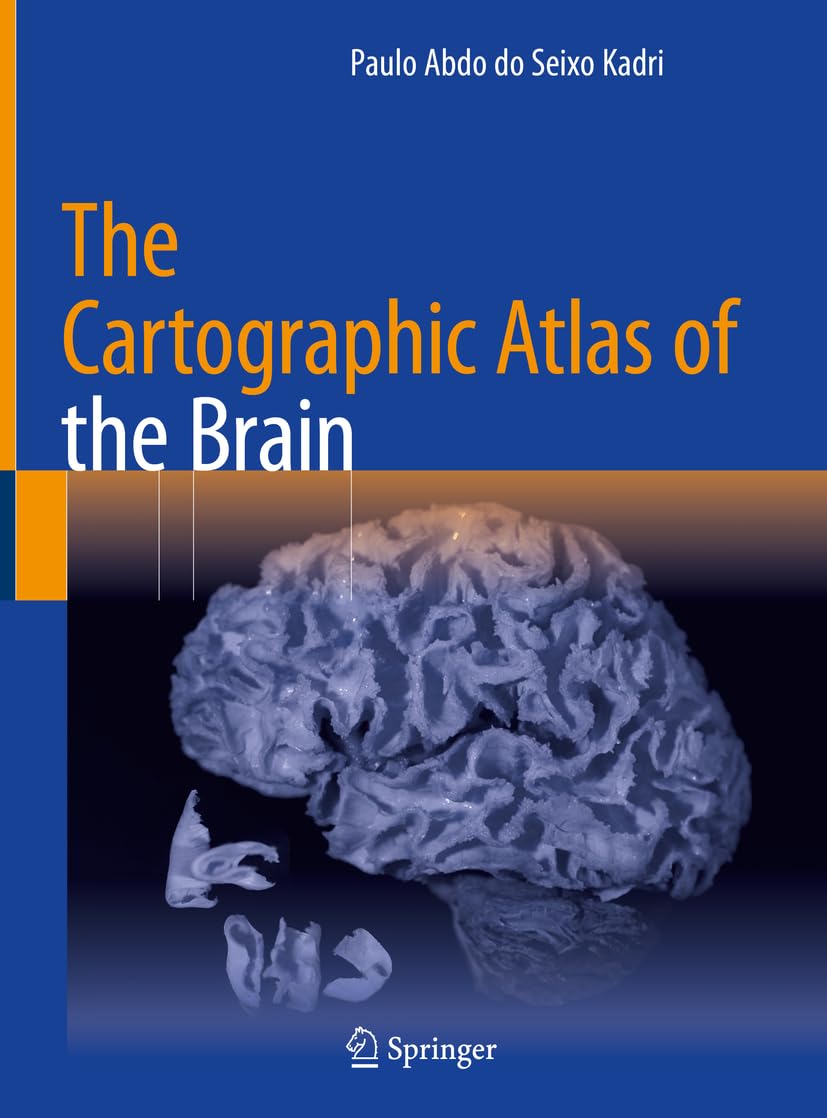 The Cartographic Atlas of the Brain: 9783031380617: Medicine & Health ...