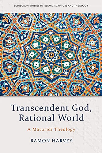 Amazon.fr - Transcendent God, Rational World: A Maturidi Theology ...