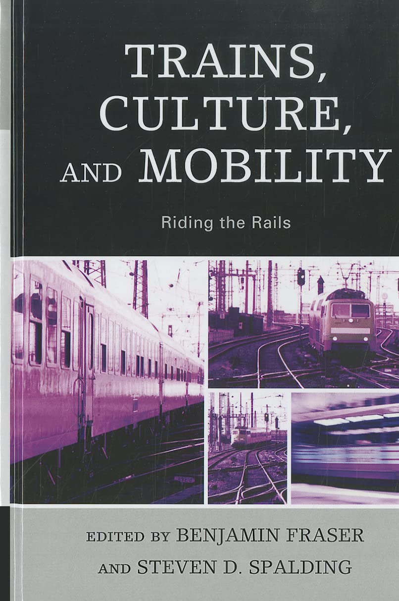 Trains, Culture, and Mobility: Riding the Rails: Amazon.co.uk: Fraser ...