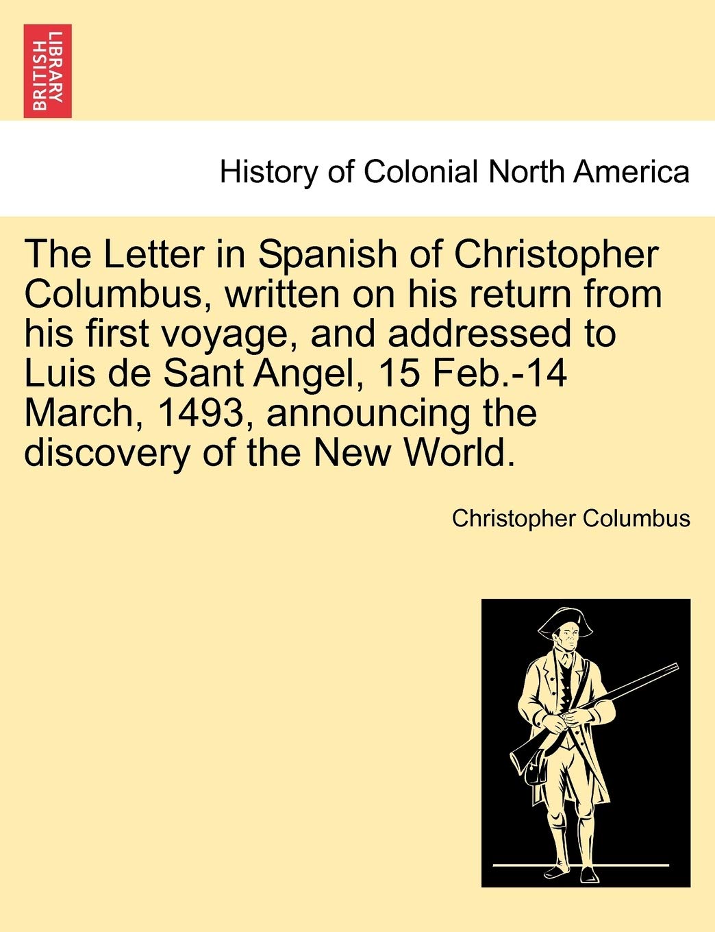 The Letter in Spanish of Christopher Columbus, Written on His Return ...