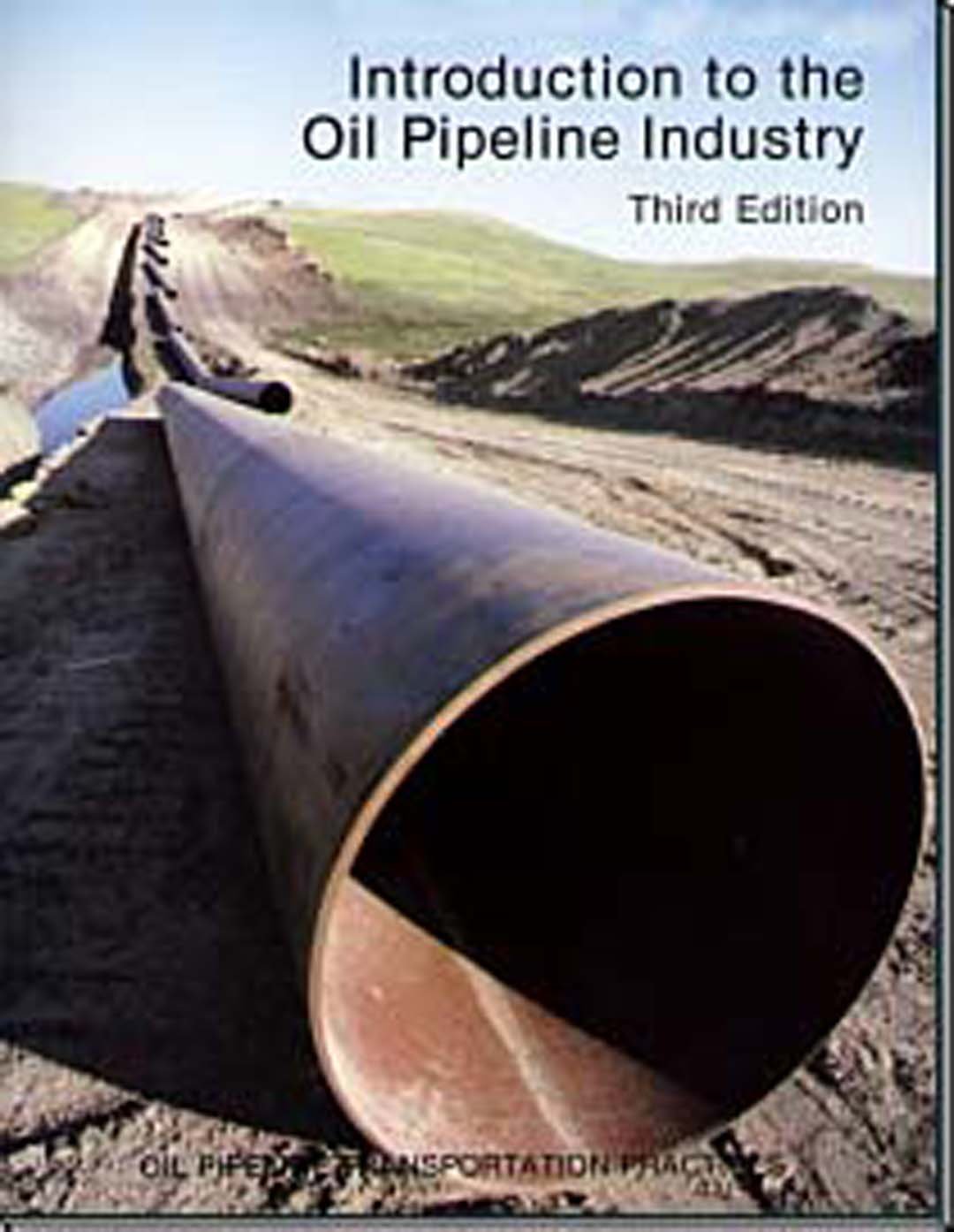 Introduction to the Oil Pipeline Industry (Oil Pipeline Transportation ...