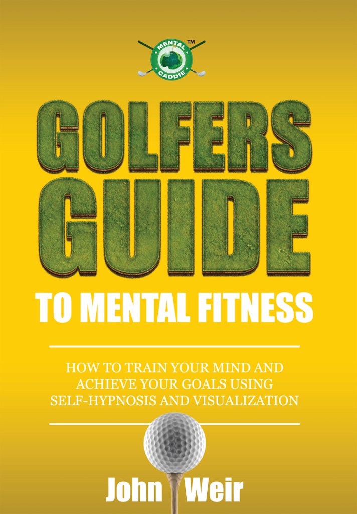 Amazon.com: Golfers Guide to Mental Fitness: How To Train Your Mind And ...