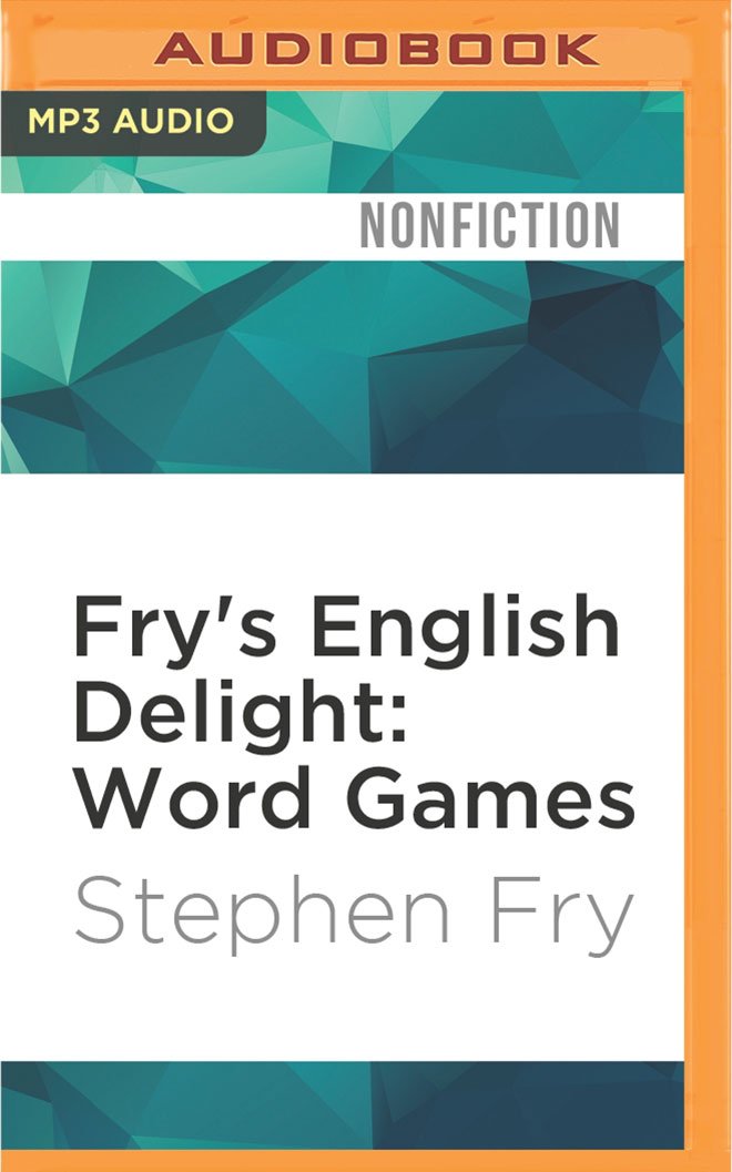Fry's English Delight: Word Games: Stephen Fry, Stephen Fry ...