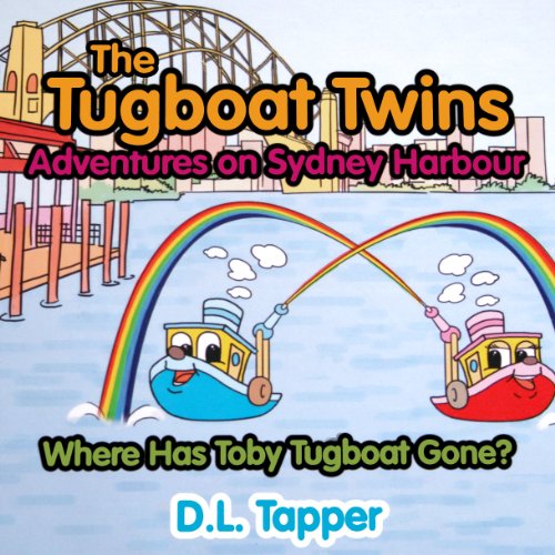 The Tugboat Twins Adventures on Sydney Harbour (Where Has Toby Tugboat ...