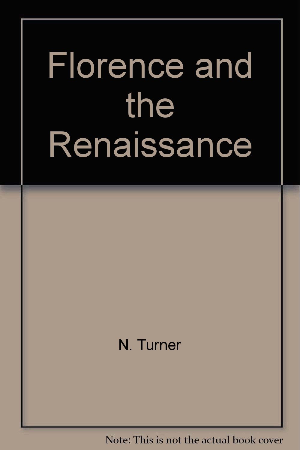 Florence and the Renaissance: N. Turner: Amazon.com: Books