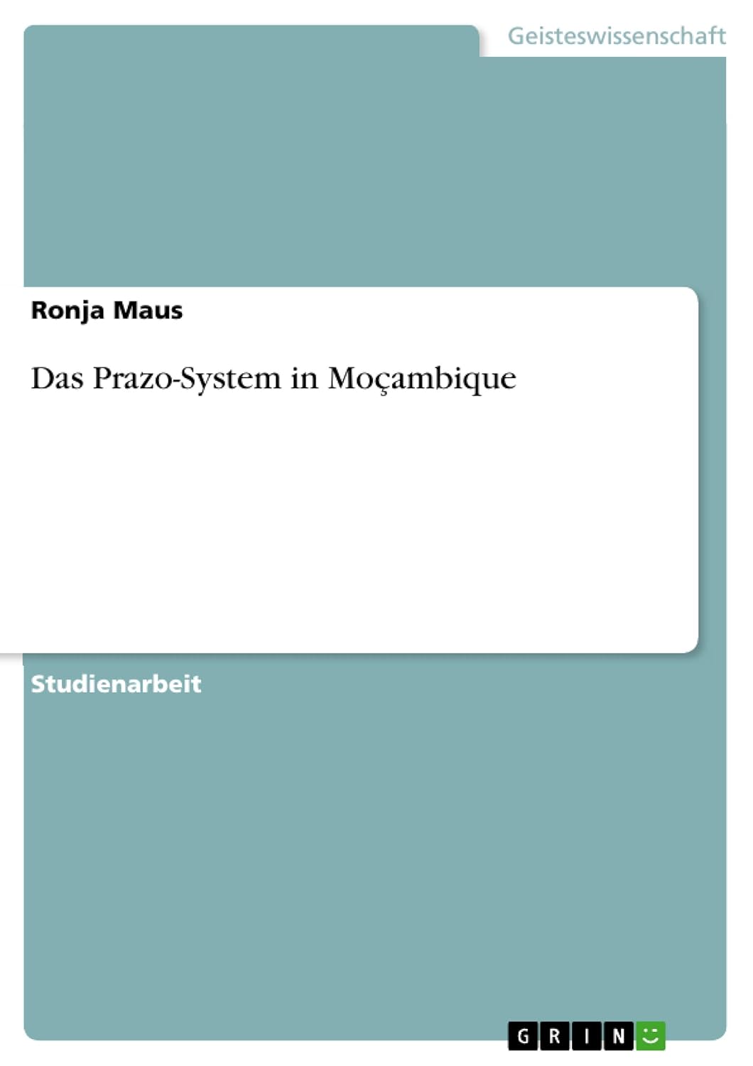 Das Prazo-System in Moçambique (German Edition): Maus, Ronja ...