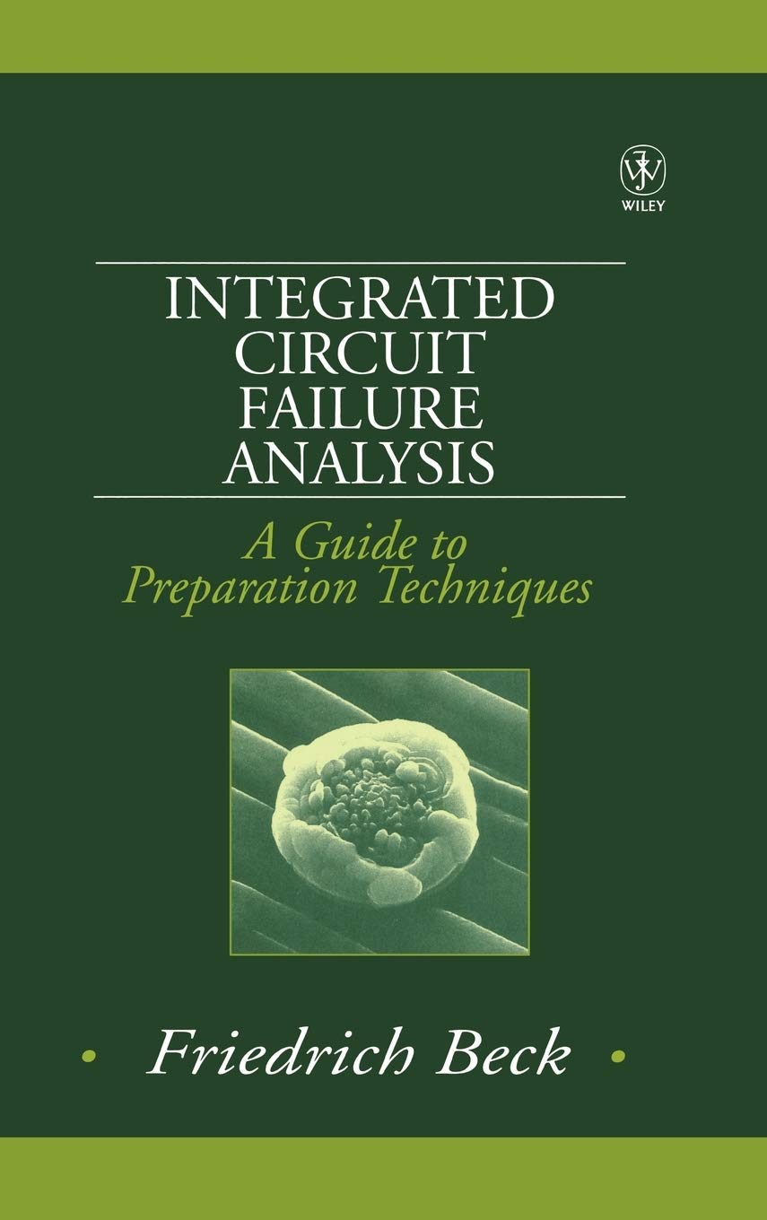 Integrated Circuit Failure Analysis: A Guide to Preparation Techniques ...