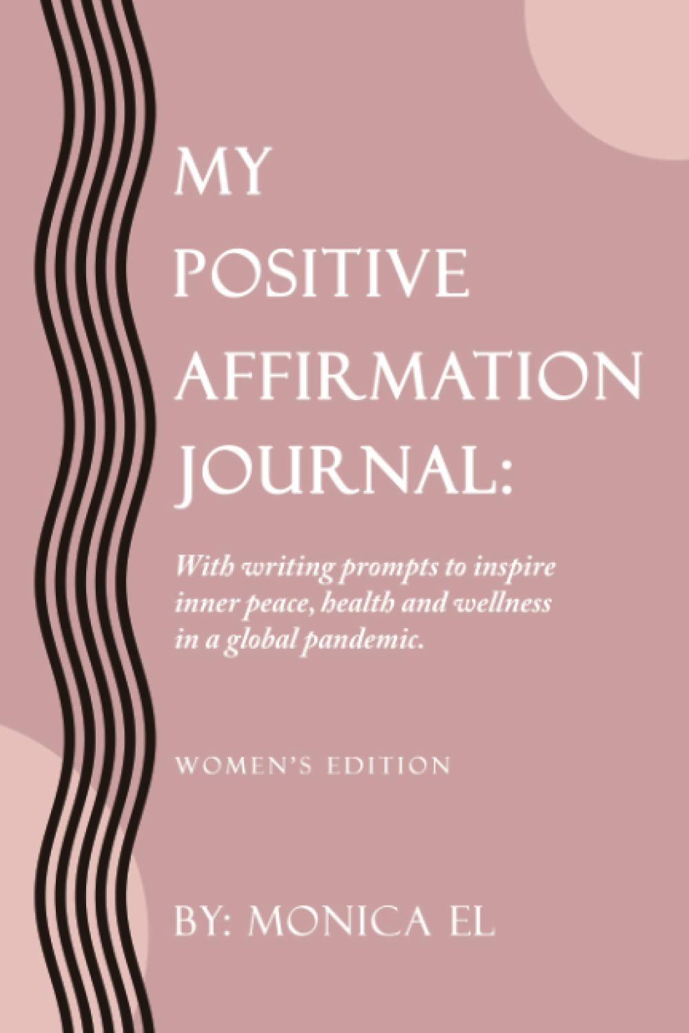 My Positive Affirmation Journal: With writing prompts to inspire inner ...