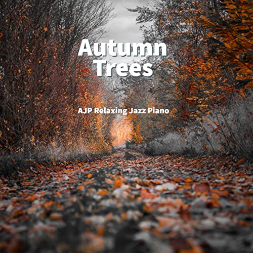 Autumn Trees de AJP Relaxing Jazz Piano en Amazon Music Unlimited